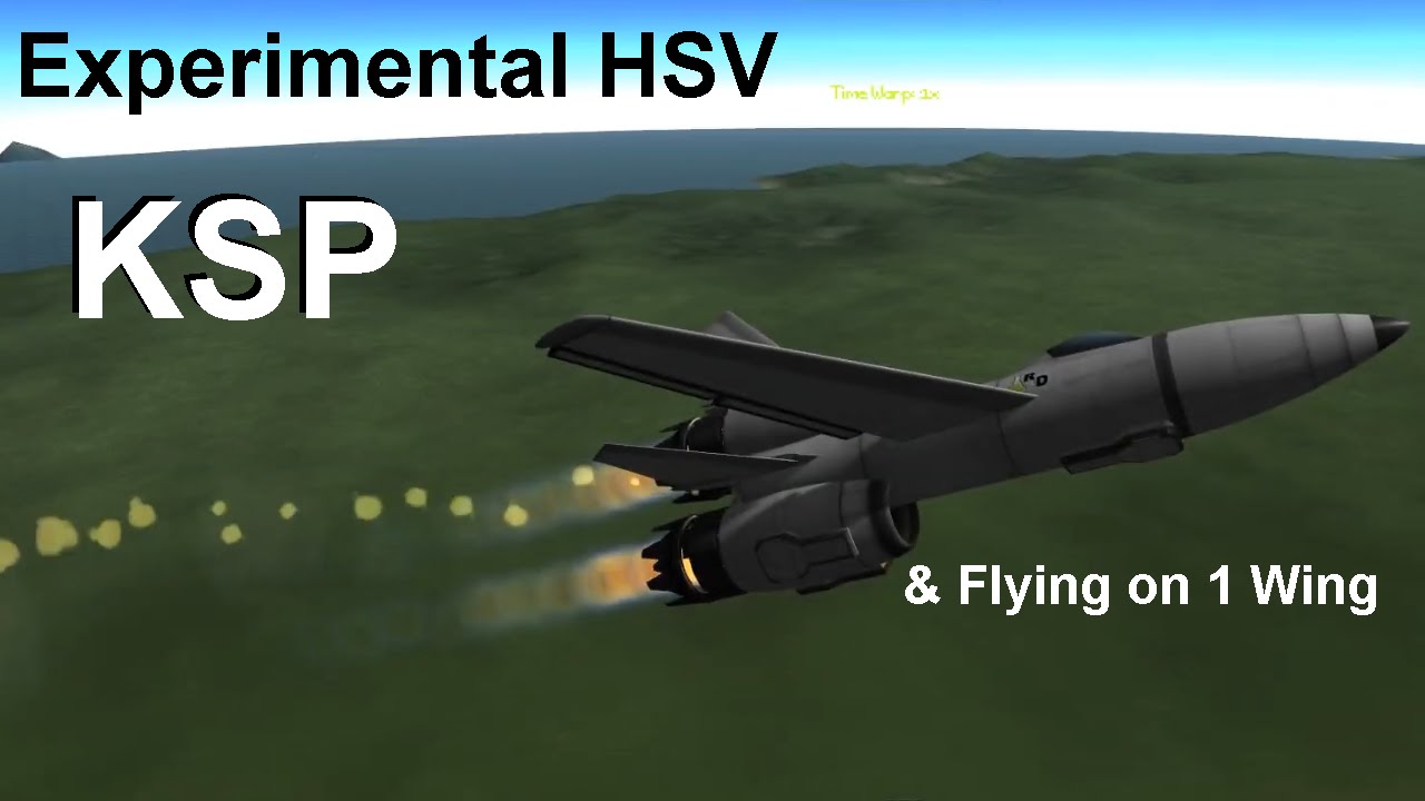 KSP - Experimental HSV & Flying w 1 Wing - YouTube