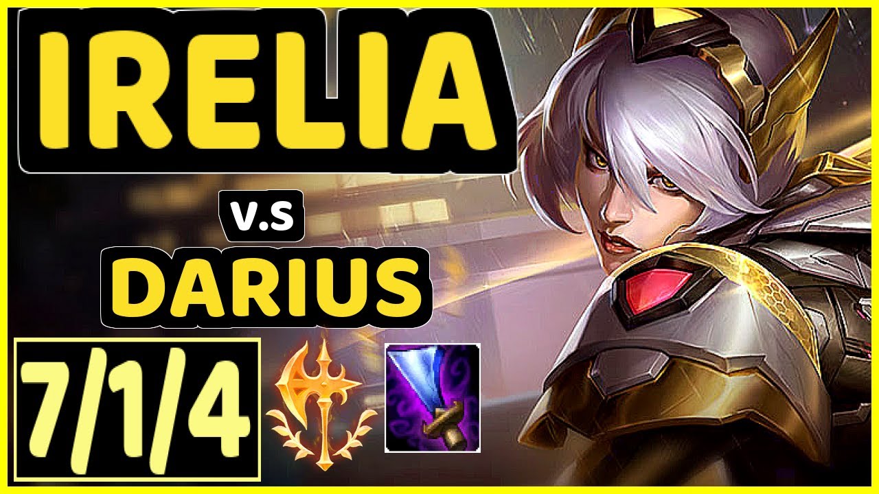 IRELIA CARRIES U (IRELIA) vs DARIUS - 7/1/4 KDA TOP GAMEPLAY - NA ...