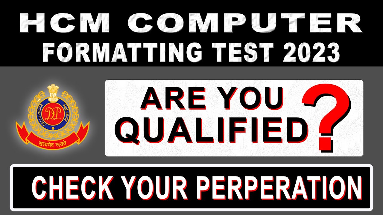 Are you qualified for DP HCM Computer Formatting test with your ...