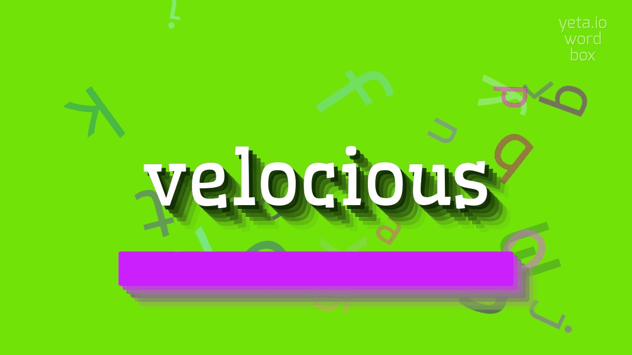 How to say "velocious"! (High Quality Voices) - YouTube