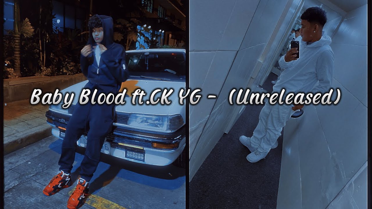 Baby Blood ft.CK YG - (Unreleased) - YouTube