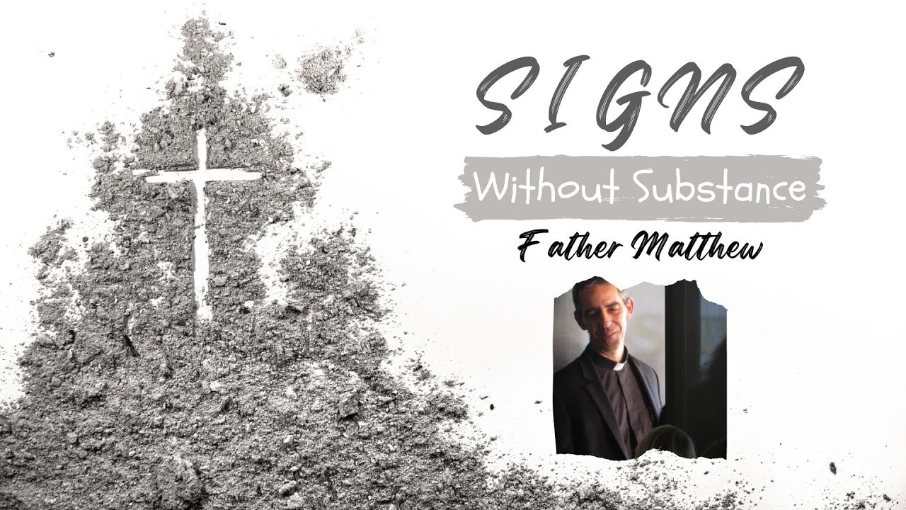 Father Matthew - Signs Without Substance - YouTube