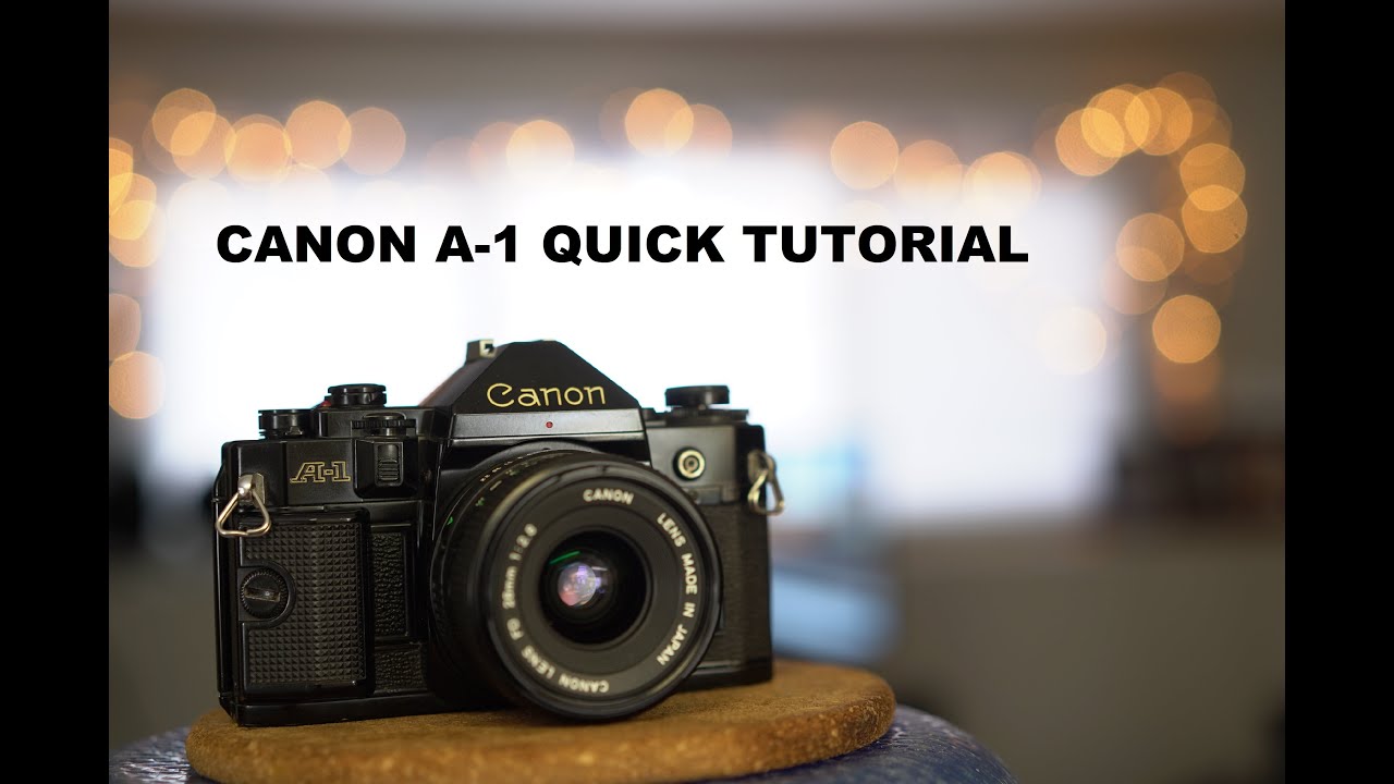 HOW TO USE CANON A-1 * QUICK TUTORIAL * REVIEW * FILM LOADING * CAMERA ...
