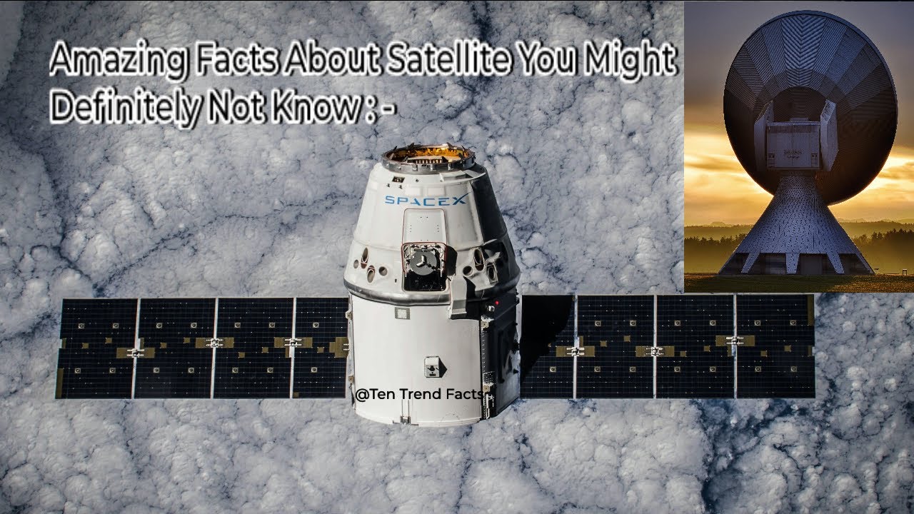 Top 10 Amazing And Interesting Facts About Satellites - YouTube