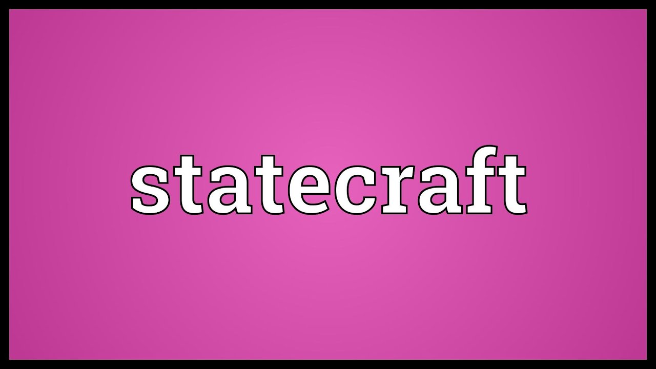 Statecraft Meaning - YouTube