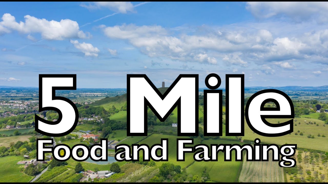 5 mile Food and Farming in the Vale of Avalon - YouTube