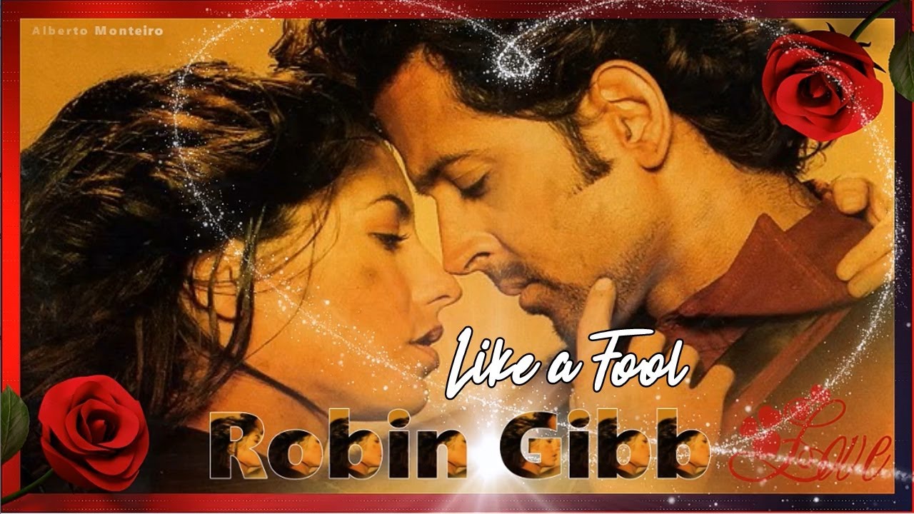 💕 ROBIN GIBB 💕 LIKE A FOOL 💕 (Tradução) - YouTube