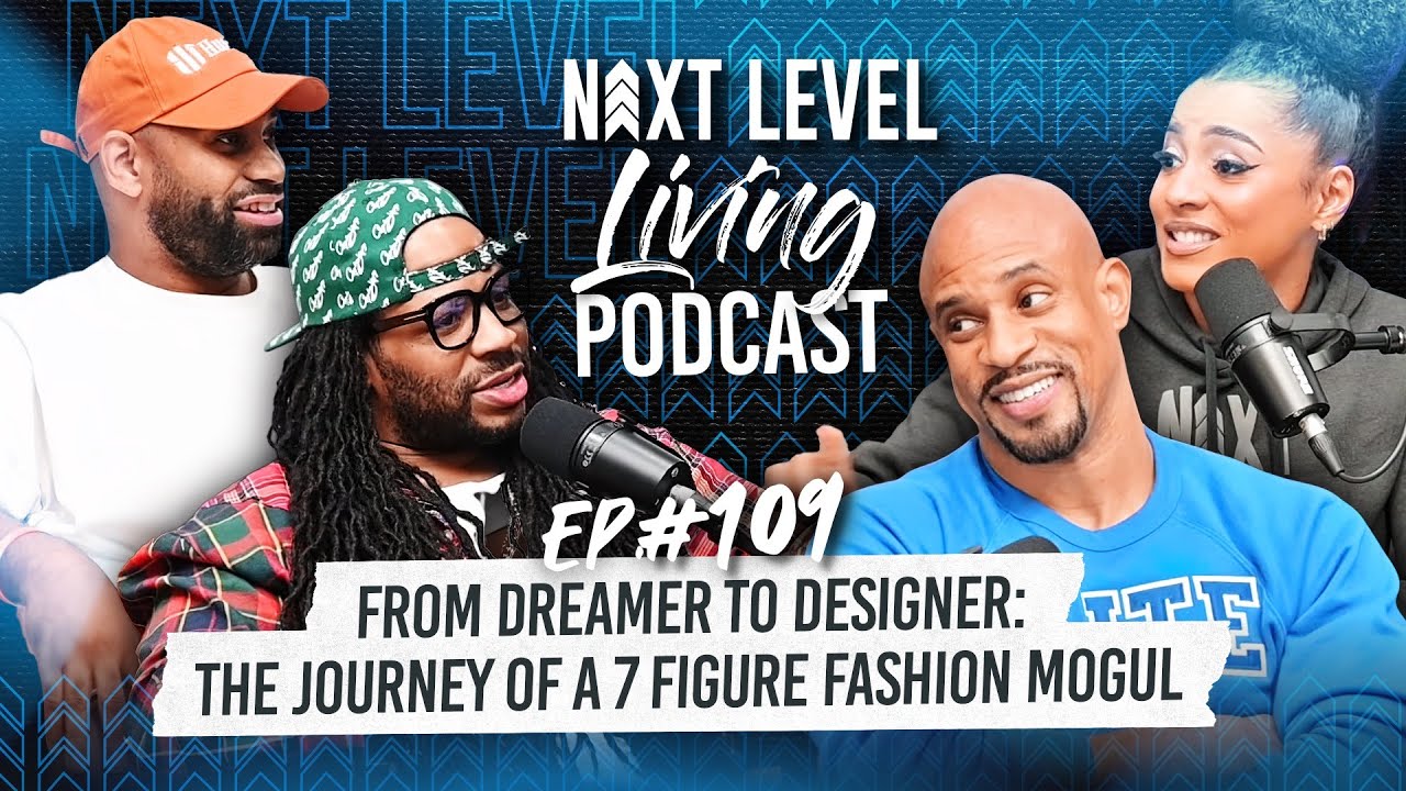 Next Level Living Podcast Episode 109 "From Dreamer to Designer" w ...
