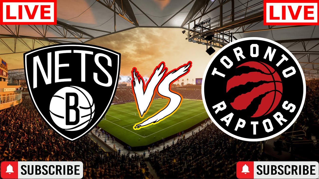 BROOKLYN NETS VS TORONTO RAPTORS LIVE TODAY | National Basketball ...