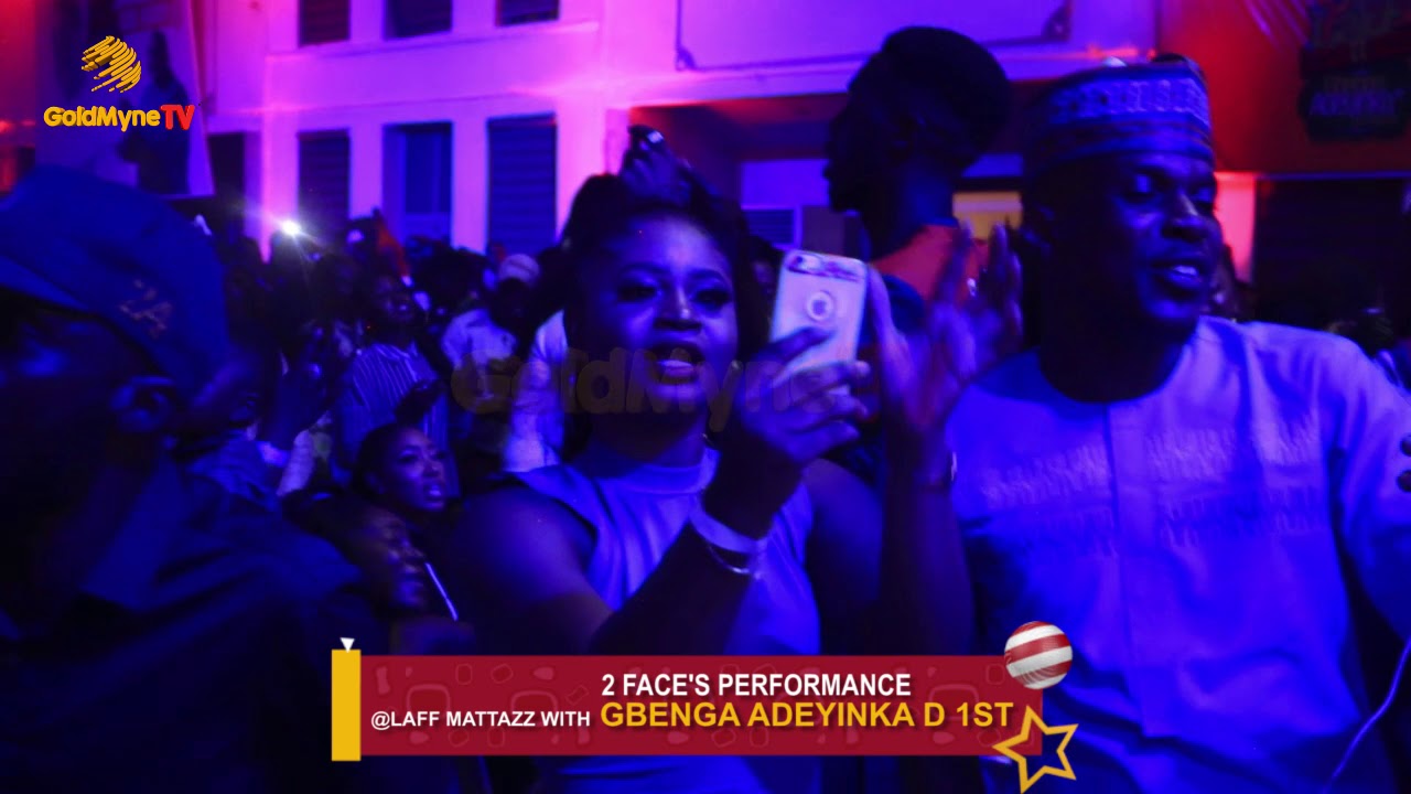 2 FACE'S PERFORMANCE AT LAFF MATTAZZ WITH GBENGA ADEYINKA D 1ST - YouTube