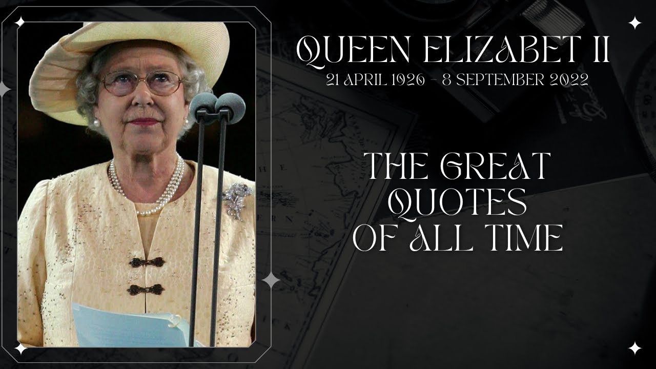 QUEEN ELIZABETH II LAST WORD | QUOTES AND MEMORABLE MOMENT - YouTube