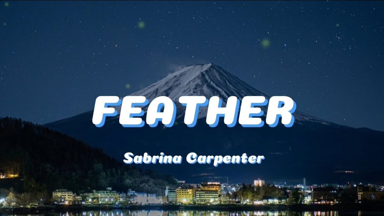 Feather - Sabrina Carpenter (Lyrics) - YouTube