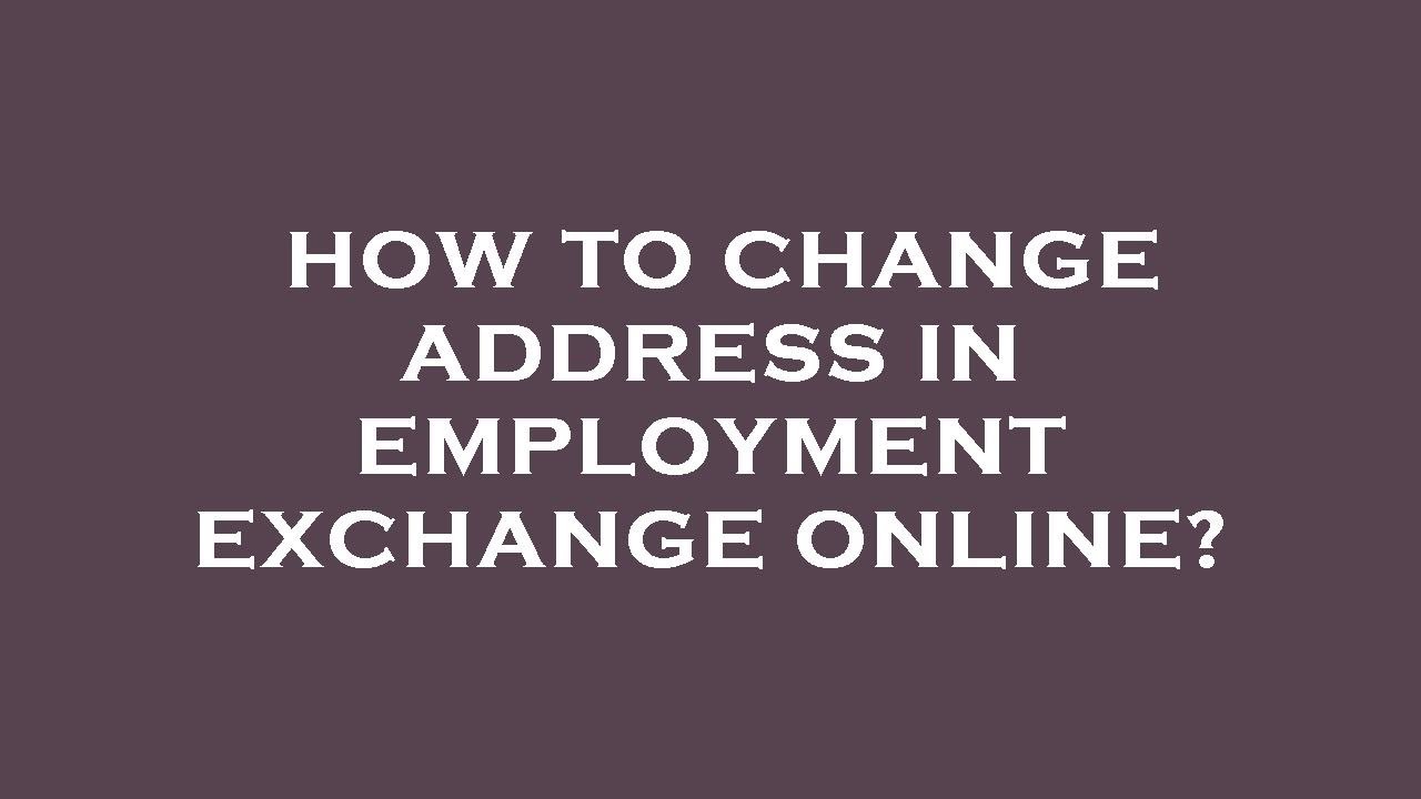 How to change address in employment exchange online? - YouTube