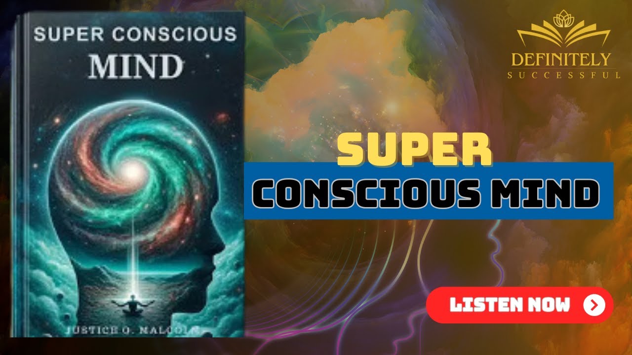 SUPER CONSCIOUS MIND - Whatever You Want, You Will Get It |Book Summary ...