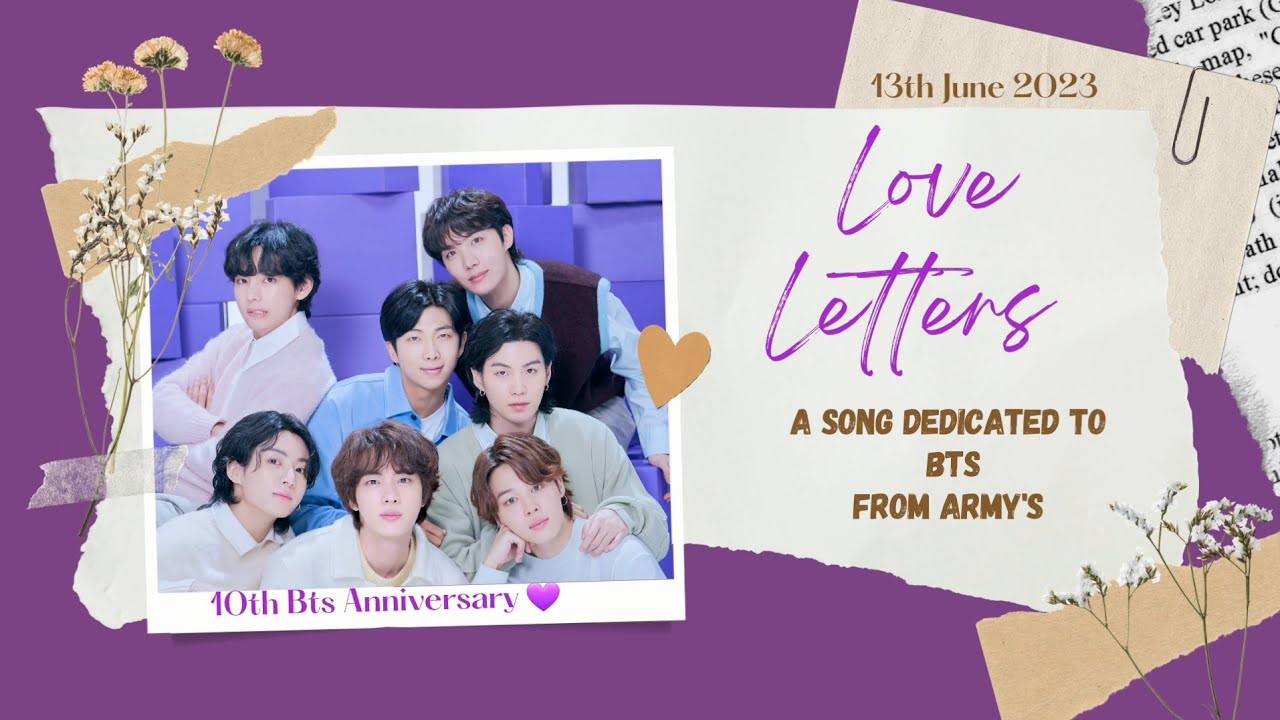 LOVE LETTERS💜 ️[2023]Army's Song For BTS [10th Bts anniversary surprise ...
