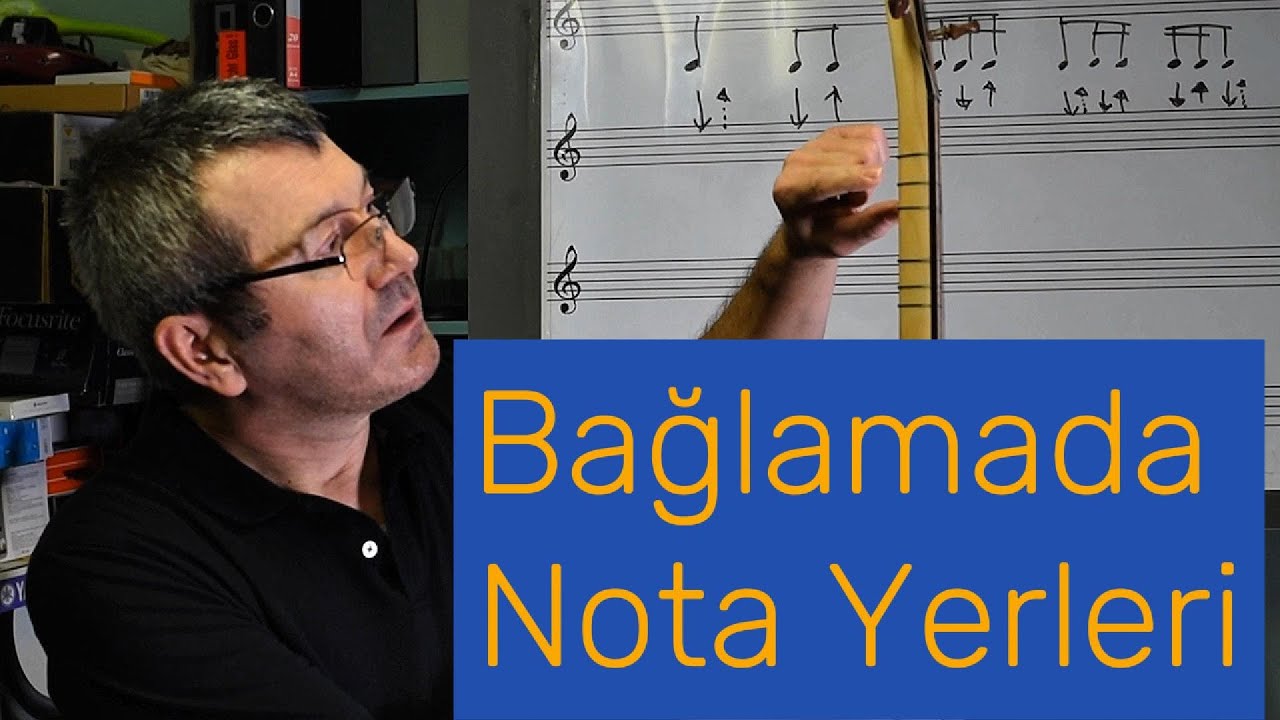 BAĞLAMADA NOTA YERLERİ - YouTube