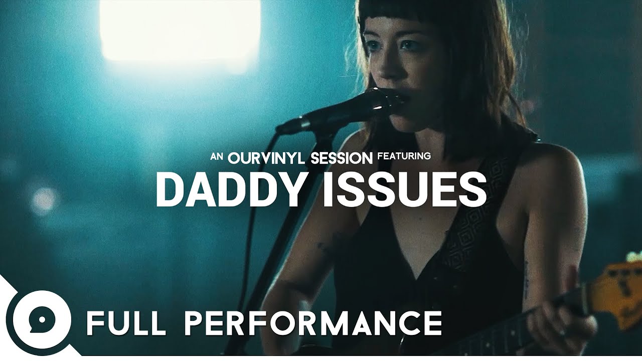 Daddy Issues | OurVinyl Sessions - YouTube