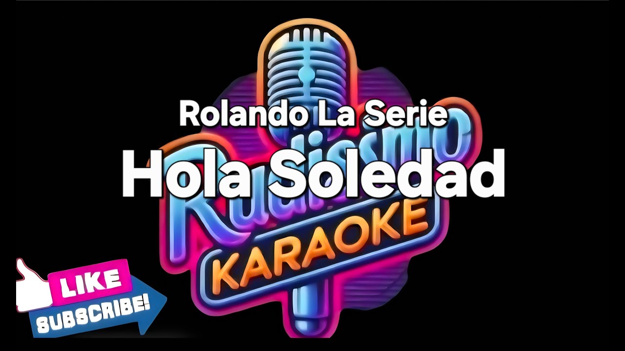 Hola Soledad - karaoke-letras - Popularizado: Rolando La Serie (Version ...
