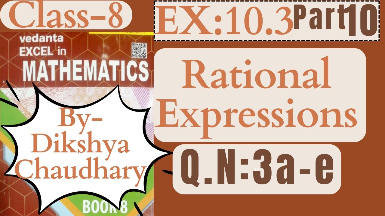 Class 8//Rational Expressions EX: 10.3 part 10//Q.No. 3a-e all - YouTube