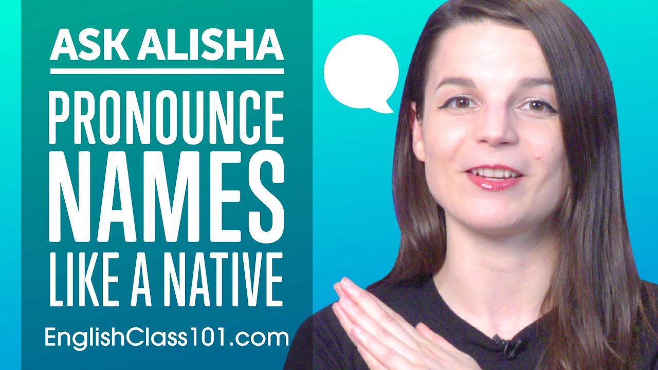How to Pronounce Names like an English Native Speaker? - YouTube