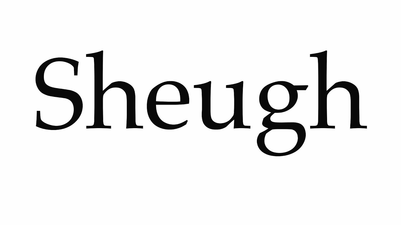 How to Pronounce Sheugh - YouTube