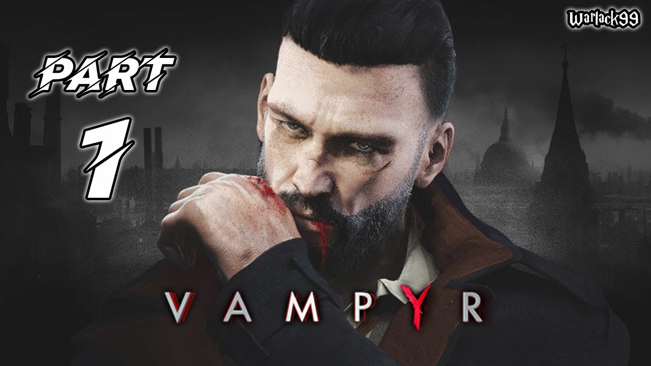 VAMPYR Gameplay Walkthrough Part 1 - (PC) No Commentary Gameplay - YouTube