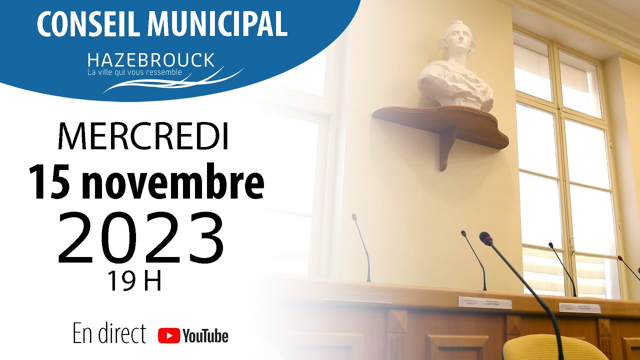 Conseil municipal du 15/11/2023 - YouTube
