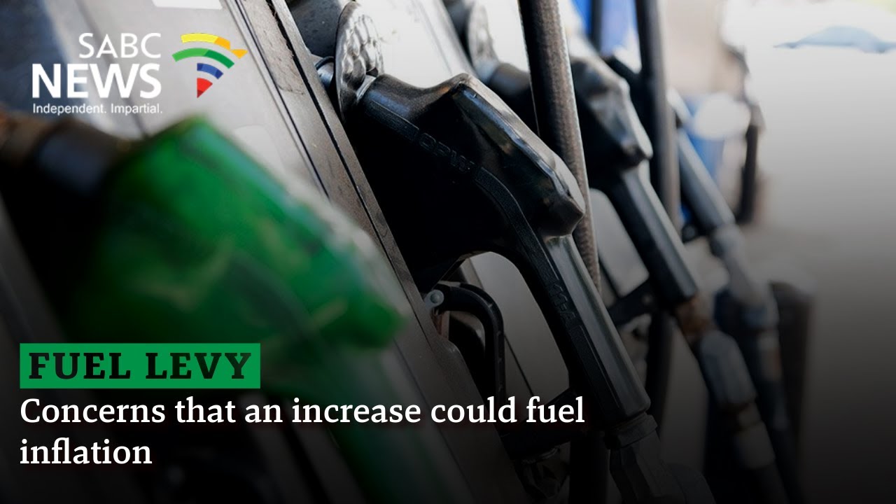 Fuel Levy I Concerns that an increase could fuel inflation - YouTube