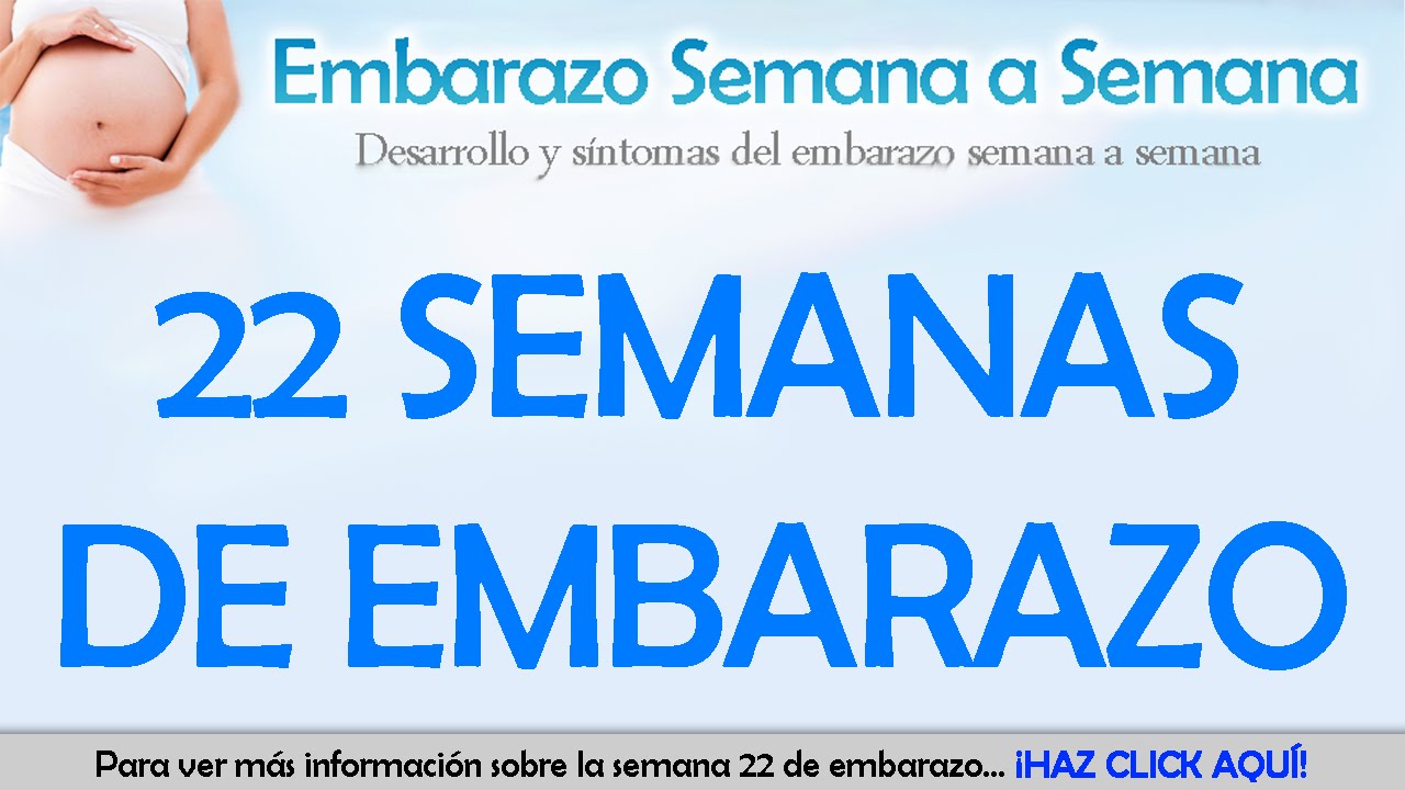 22 Semanas de embarazo | El embarazo semana a semana - YouTube