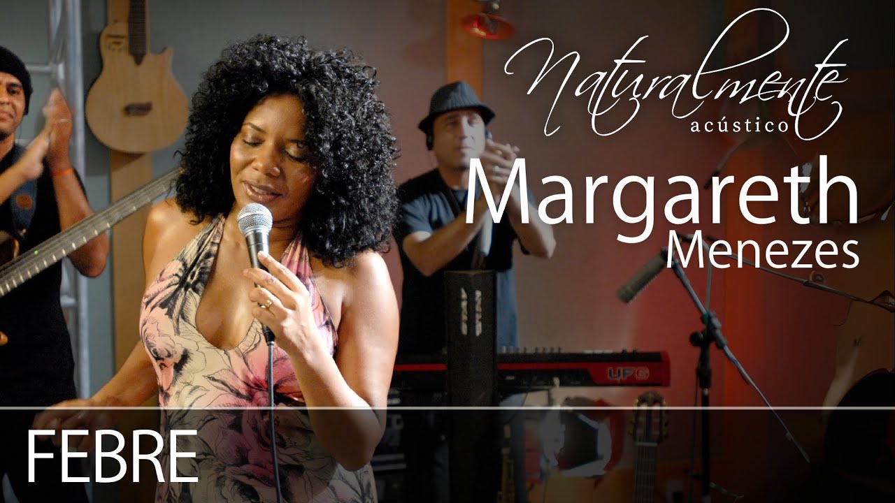 Margareth Menezes - Febre (Naturalmente Acústico) - YouTube