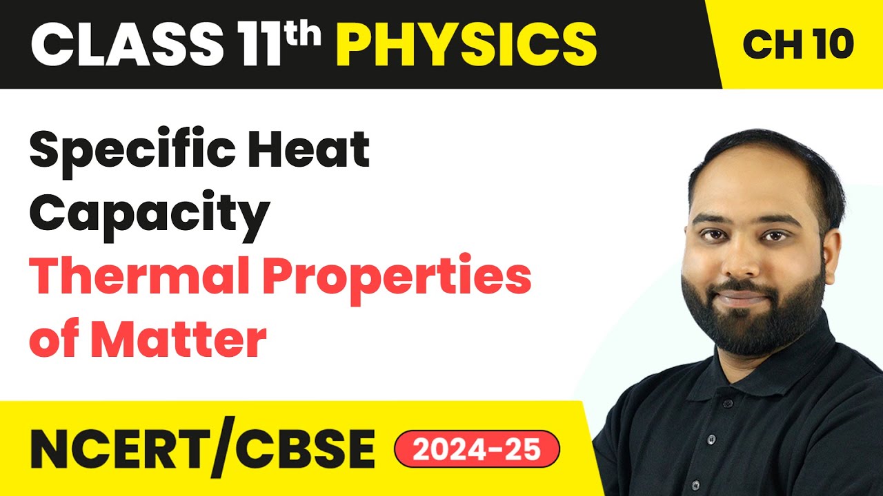 Specific Heat Capacity - Thermal Properties of Matter | Class 11 ...