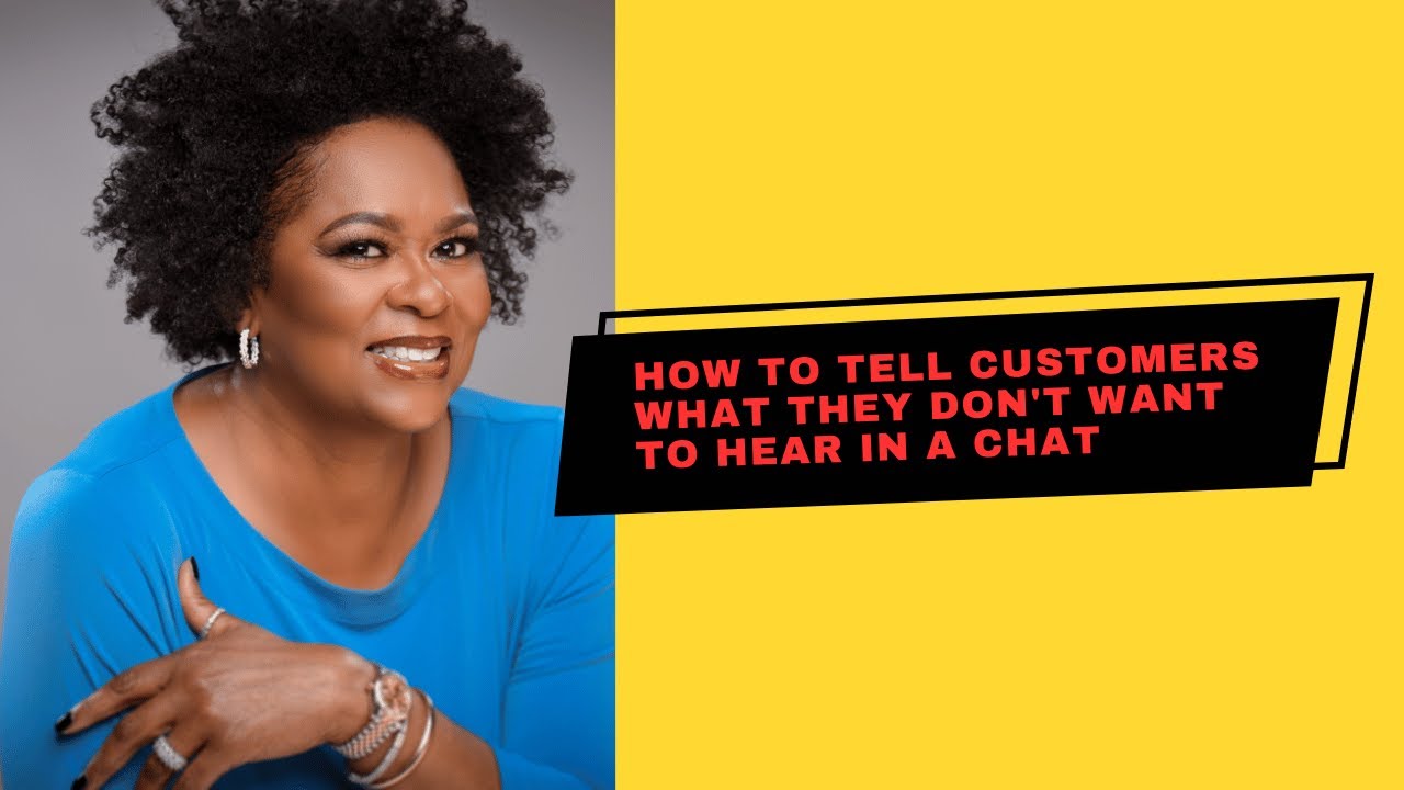 How To Tell Customers What They Don t Want To Hear In A Chat YouTube how-to-tell-customers-what-they-don-t-want-to-hear-in-a-chat-youtube