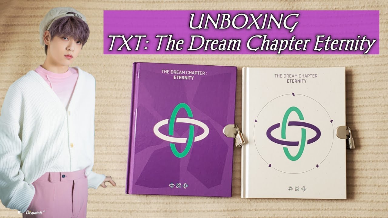 [Unboxing] TXT 투모로우바이투게더 The Dream Chapter: Eternity (Port & Starboard ...