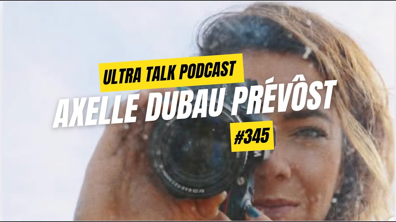 ULTRA TALK PODCAST Axelle Dubeau-Prévôt - YouTube
