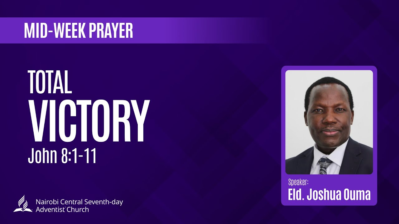 Total Victory - Eld. Joshua Ouma | Mid Week Prayer 2024 - YouTube