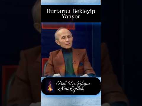 Kurtarıcı Bekleyip Yatıyor! | Eksik Bilinen Konular | #yaşarnuriöztürk #kuran #felsefe #din #islam