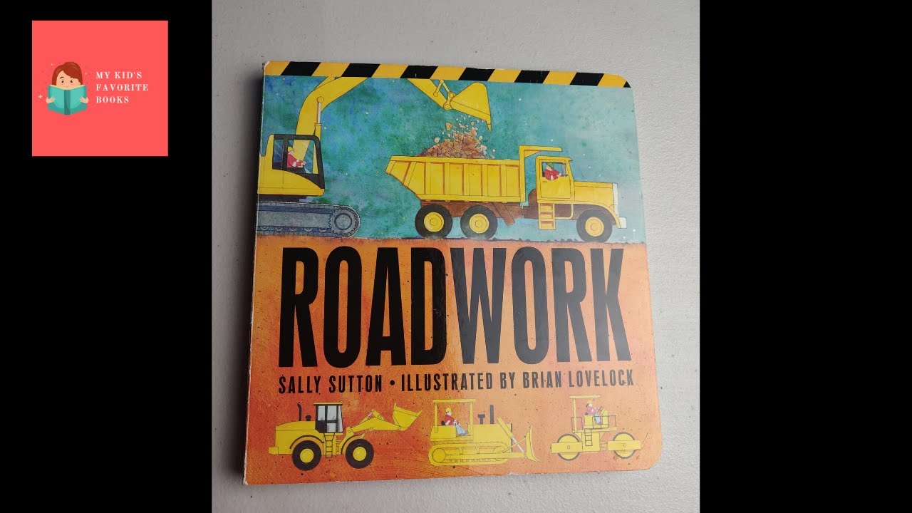 My Kid's Favorite Books- Roadwork - YouTube