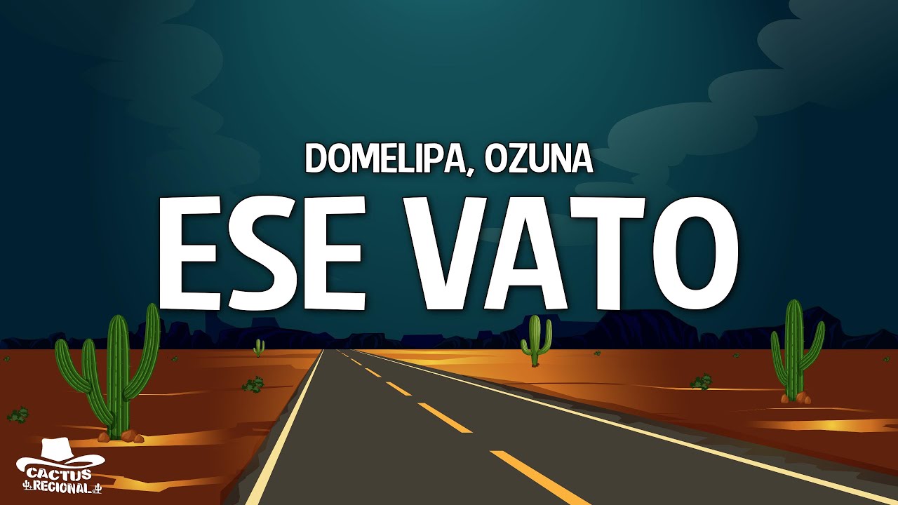 DOMELIPA, Ozuna - ESE VATO (Letra/Lyrics) - YouTube