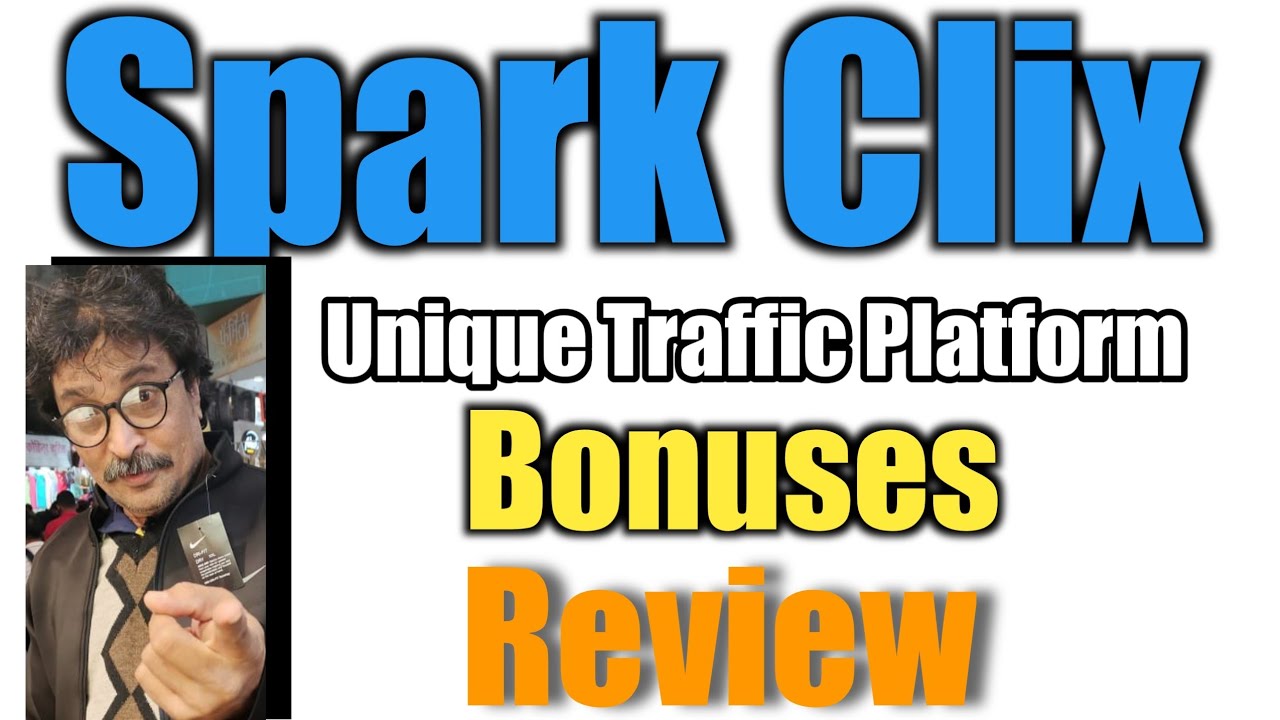 SPARK CLIX REVIEW II GRAB FAST SPARK CLIX II GOOD BONUSES OF SPARK CLIX ...