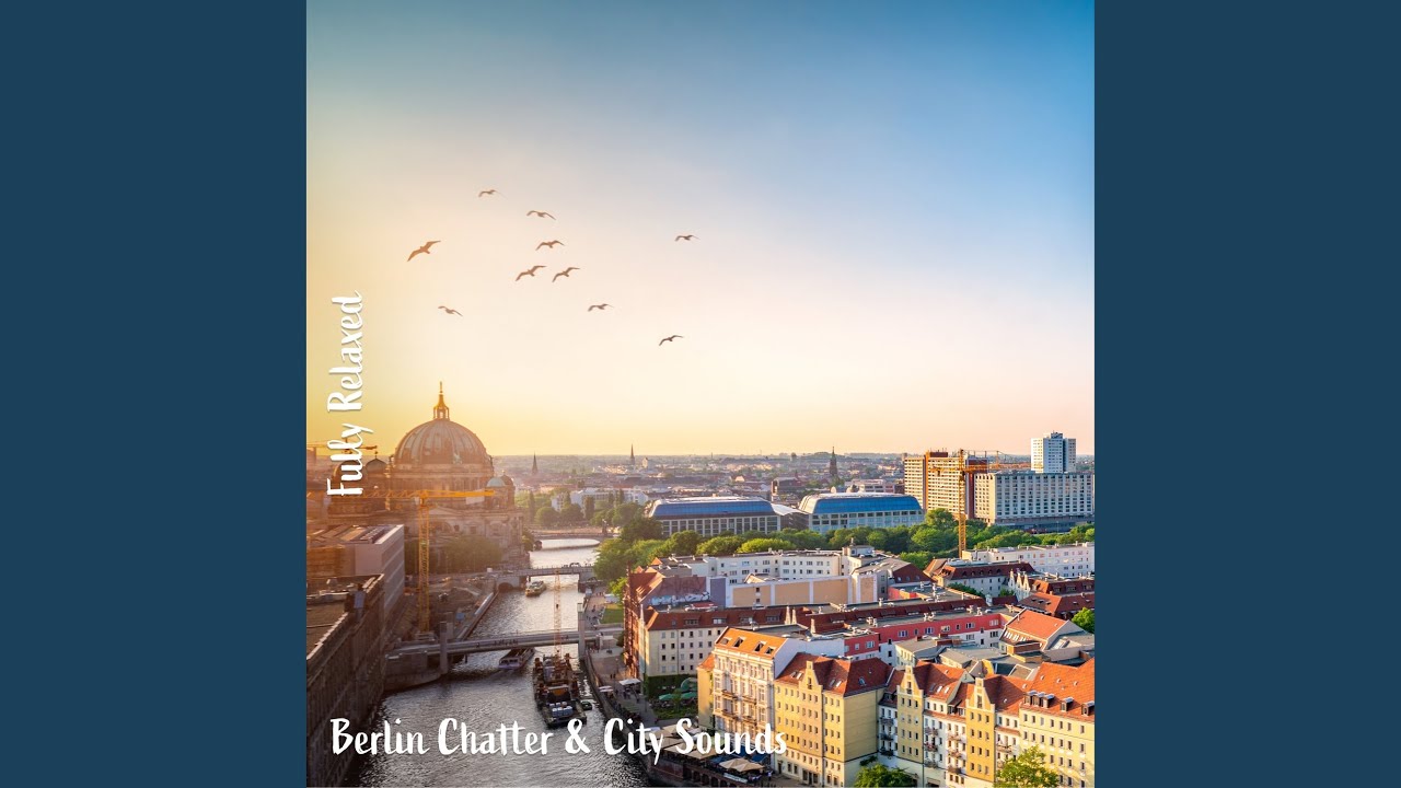 Berlin Chatter & City Sounds, Pt. 3 - YouTube