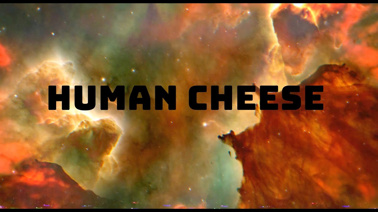 Human Cheese - YouTube