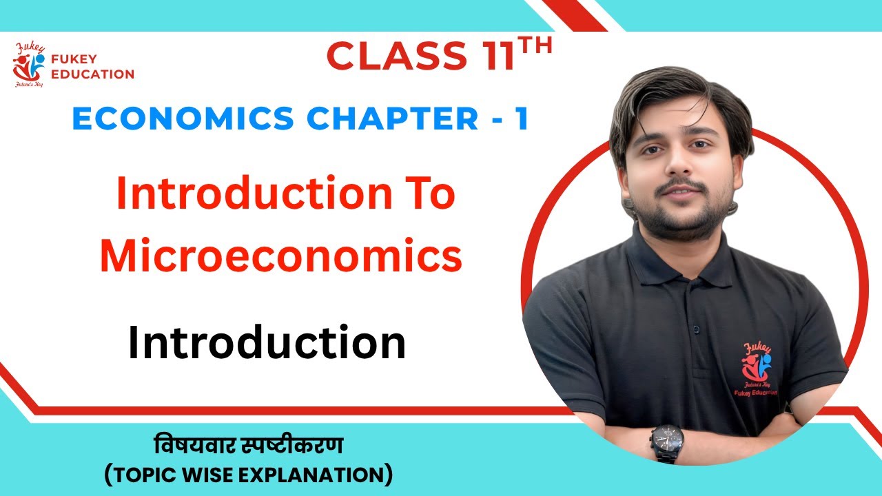 Introduction Class 11 Economics Chapter 1- Introduction to Micro ...