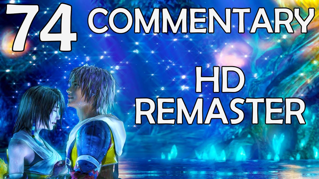 Final Fantasy X HD Remaster - 100% Commentary Walkthrough - Part 74 ...