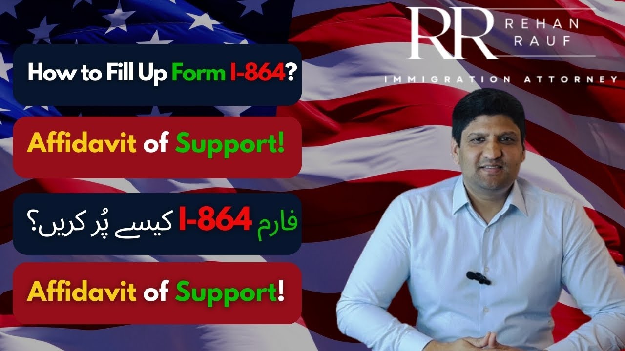 How To Fill Up Form I-864? Affidavit of Support! | In Urdu | Attorney ...