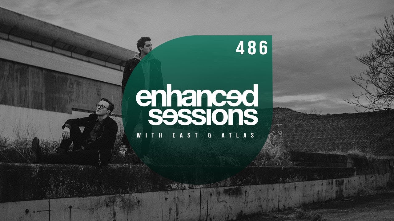 Enhanced Sessions 486 with East & Atlas - YouTube