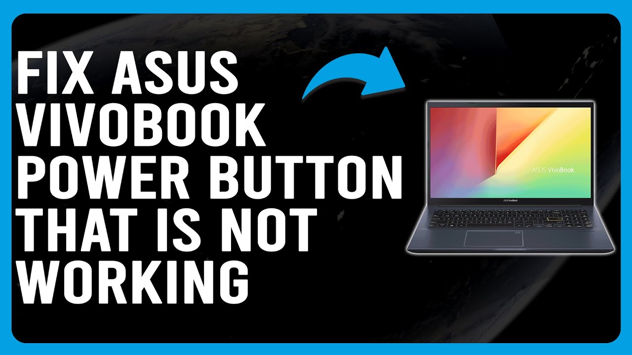 How To Fix Asus Vivobook Power Button That Is Not Working ...