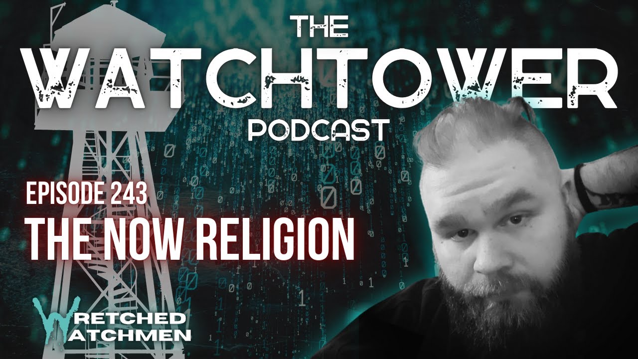 The Watchtower 10/19/24: The Now Religion - YouTube