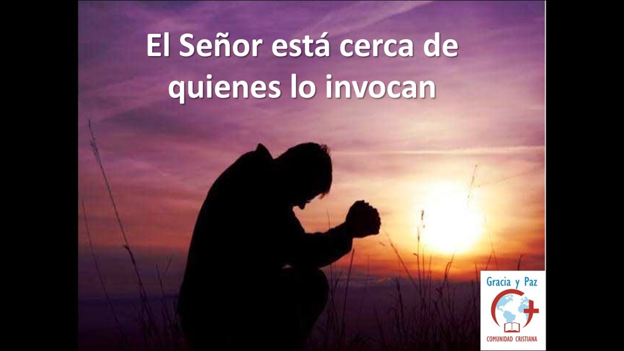 Dios esta cerca de los que lo invocan - YouTube