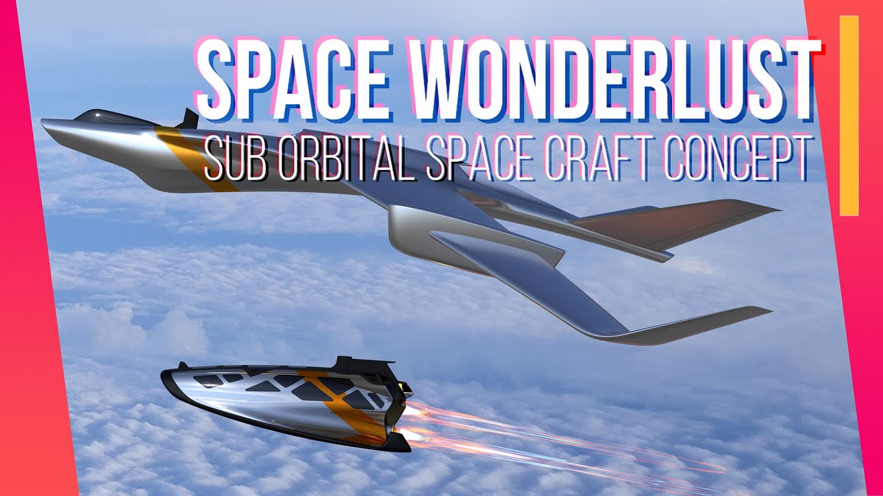 Space Wonderlust - Suborbital Space Ship Concept - YouTube