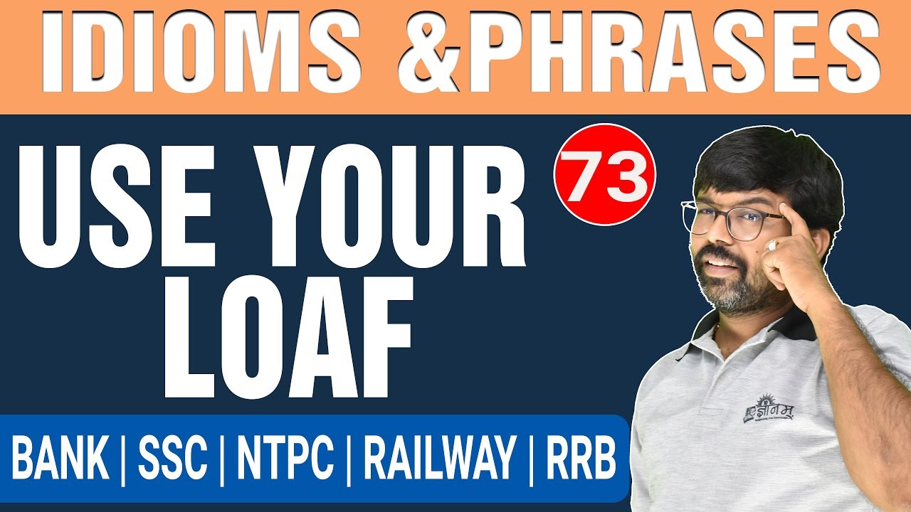 Use Your Loaf Idioms And Phrases Idioms And Phrases For IBPS RRB PO use-your-loaf-idioms-and-phrases-idioms-and-phrases-for-ibps-rrb-po